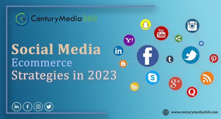 Social Media Ecommerce Strategies in 2023 - Century Media360